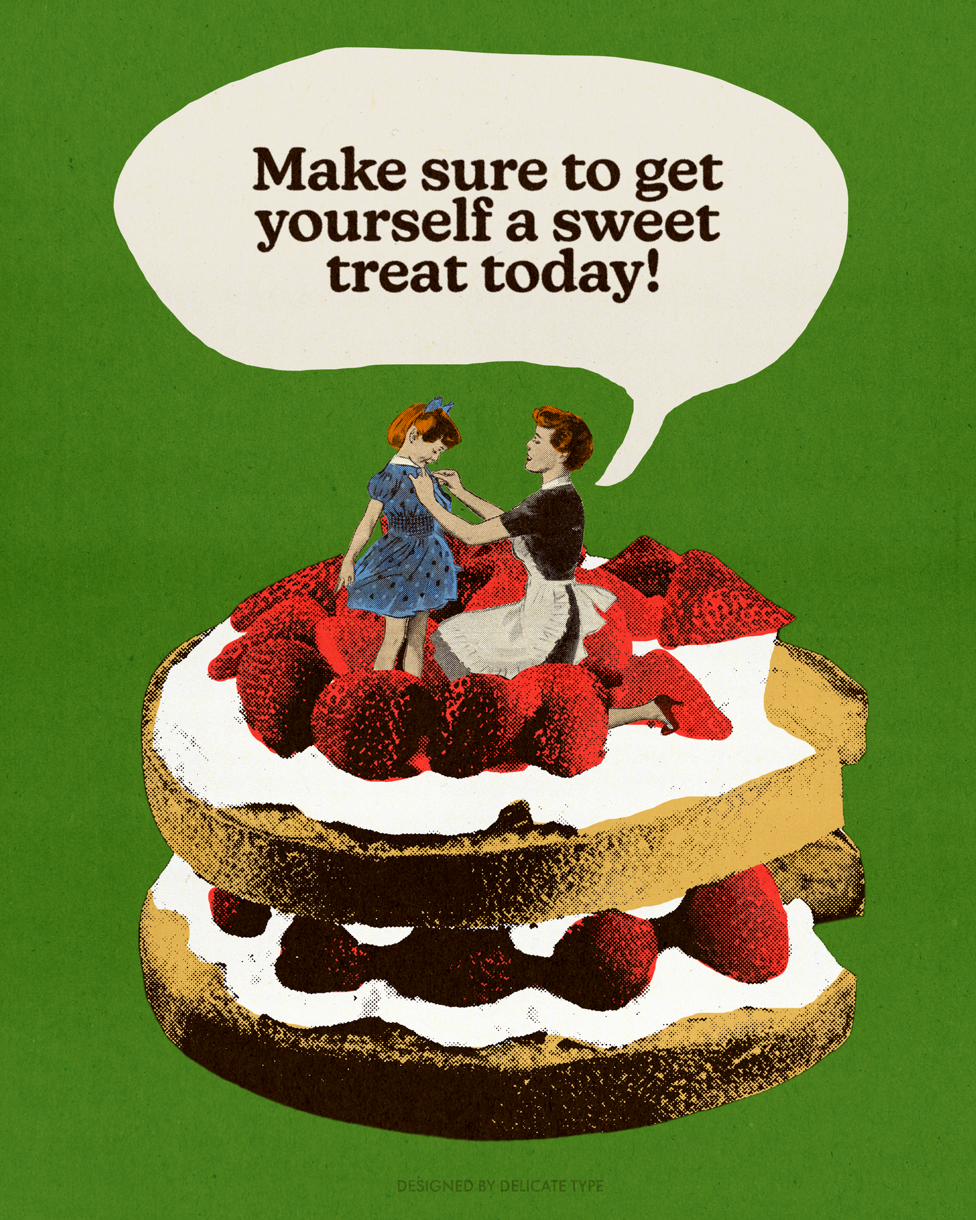 Get Yourself a Sweet Treat Print – Delicate Type